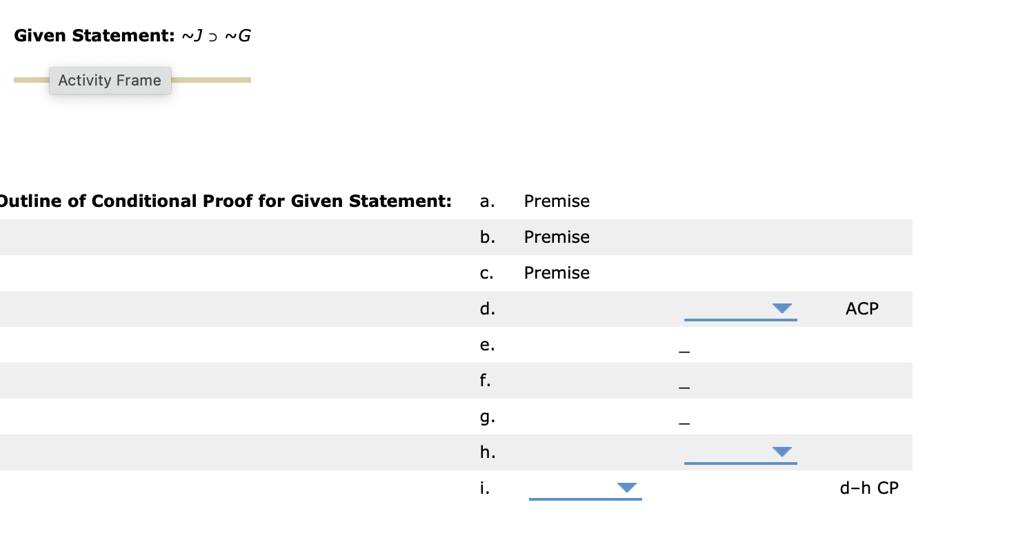 Solved Given Statement: ∼J⊃∼GActivity FrameDutline of | Chegg.com