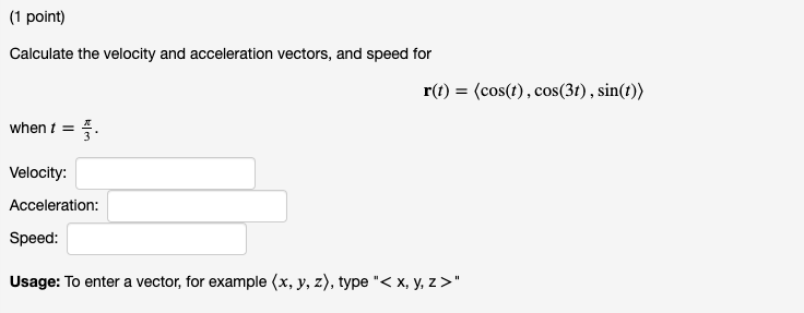 Solved Calculate The Velocity And Acceleration Vectors And