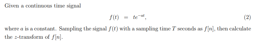 Solved Given a continuous time signal f(t)=te−at, where a is | Chegg.com