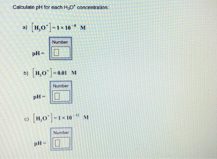 Solved Calculate pH for each H30' concentration: -110M | Chegg.com