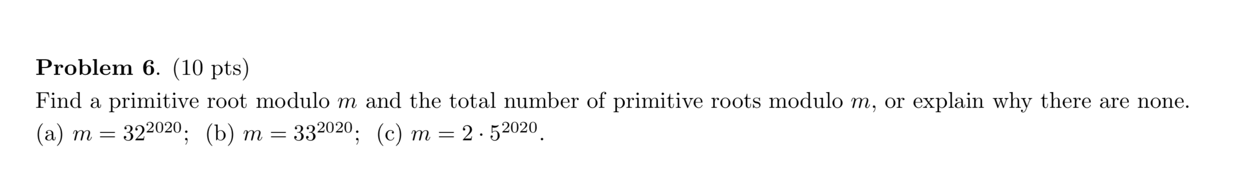 Solved Problem 6. (10 pts) Find a primitive root modulo m | Chegg.com