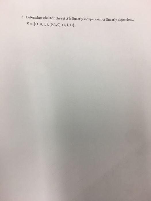 Solved Determine whether the set S is linearly independent | Chegg.com