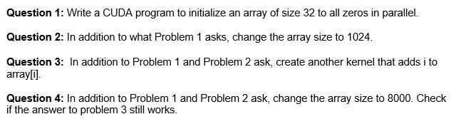 Solved Question 1: Write a CUDA program to initialize an | Chegg.com