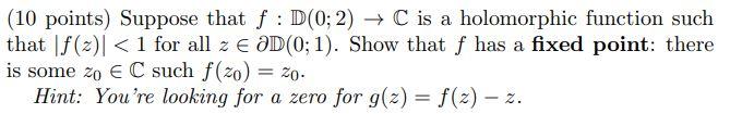 Solved (10 points) Suppose that f:D(0;2)→C is a holomorphic | Chegg.com