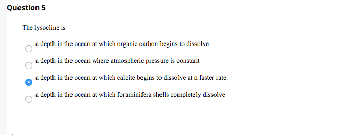 Solved Question 5 The lysocline is a depth in the ocean at | Chegg.com
