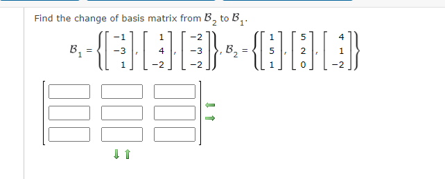 Solved Find the change of basis matrix from B, to B. B | Chegg.com