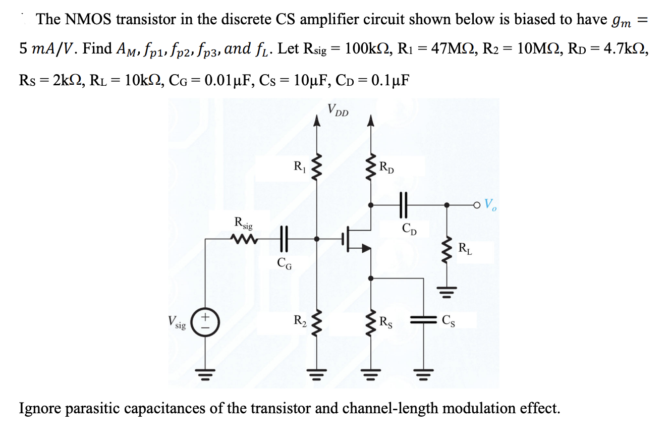 Solved = The NMOS transistor in the discrete CS amplifier | Chegg.com