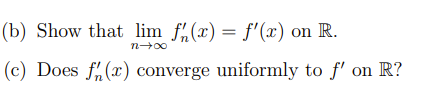 Solved For any n∈N, define fn(x):R→R by fn(x)=ne−n2x2. (a) | Chegg.com