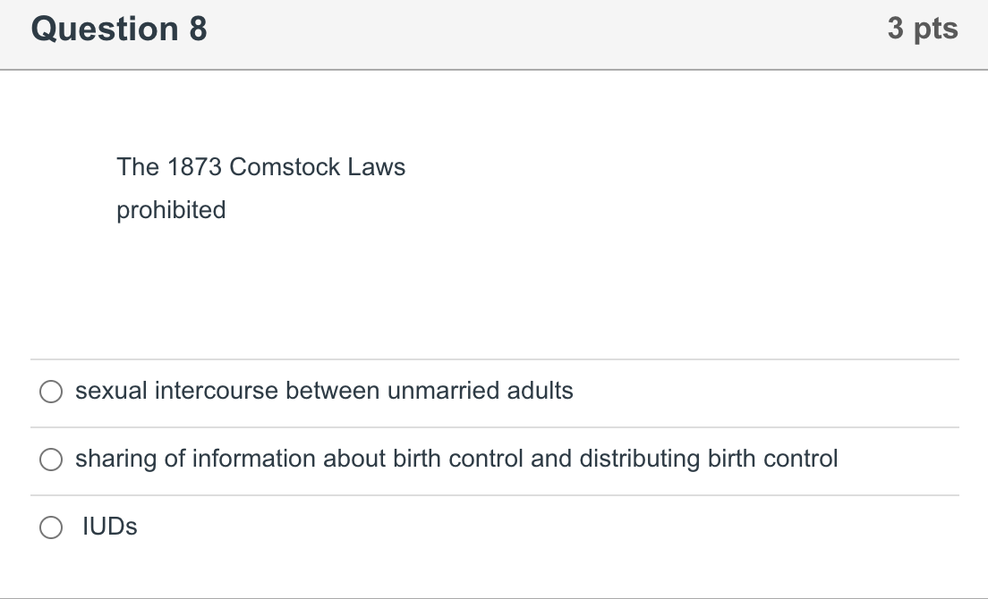Solved Question 8 The 1873 Comstock Laws prohibited sexual | Chegg.com