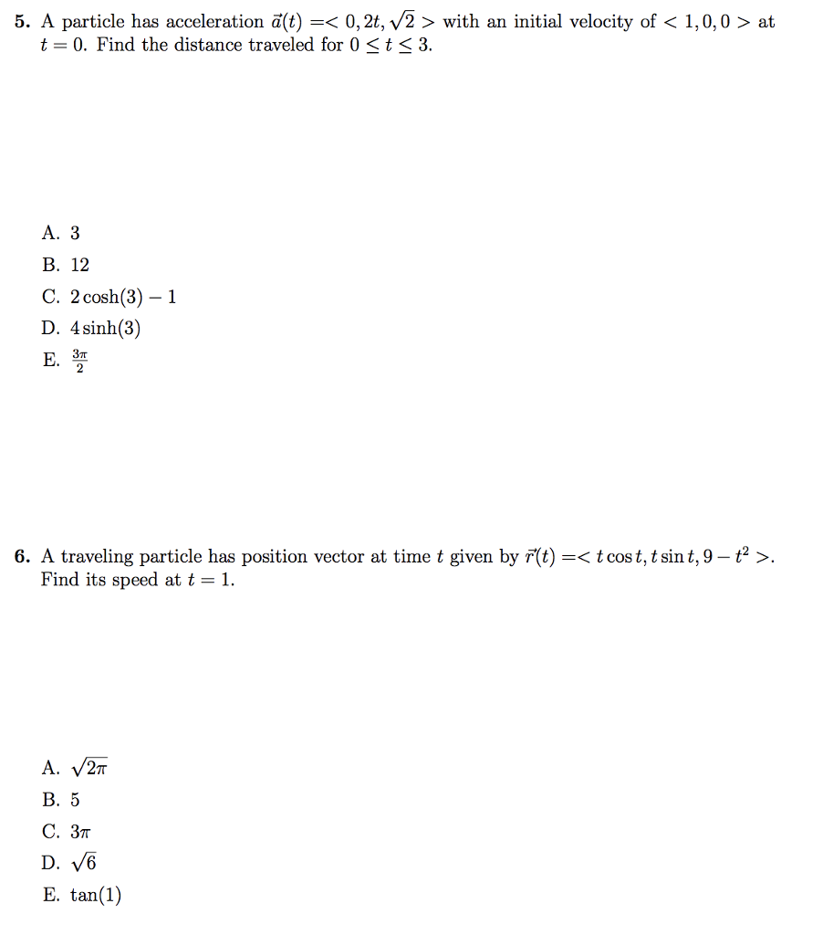 Solved 5. A particle has acceleration a(t)- 0, 2t, v2 with | Chegg.com