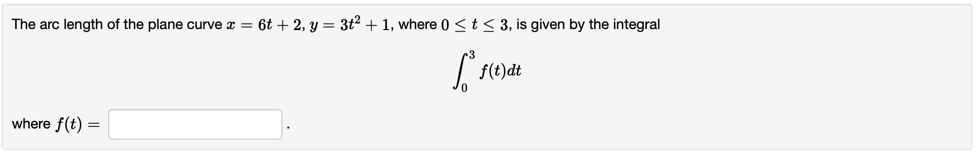 Solved The arc length of the plane curve x=6t+2,y=3t2+1, | Chegg.com