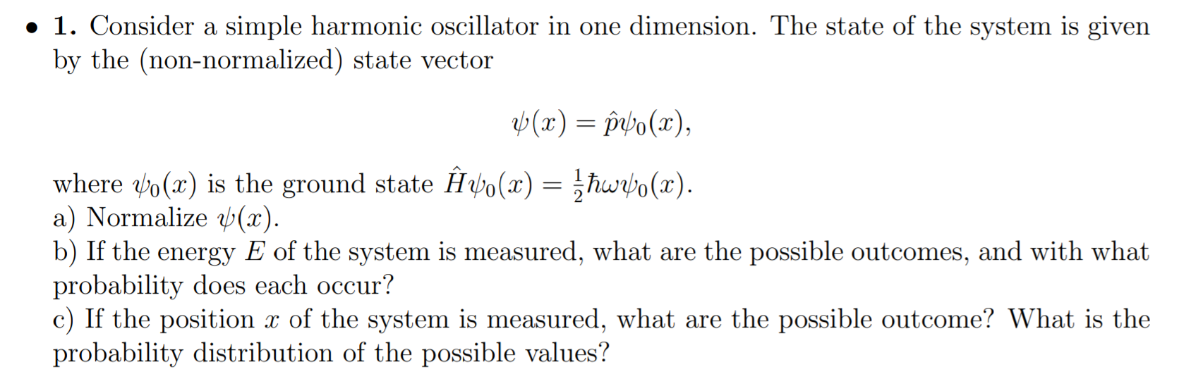 Solved • 1. Consider a simple harmonic oscillator in one | Chegg.com