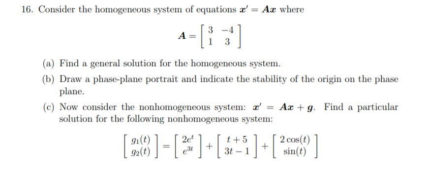 Solved 16. Consider the homogeneous system of equations x' = | Chegg.com