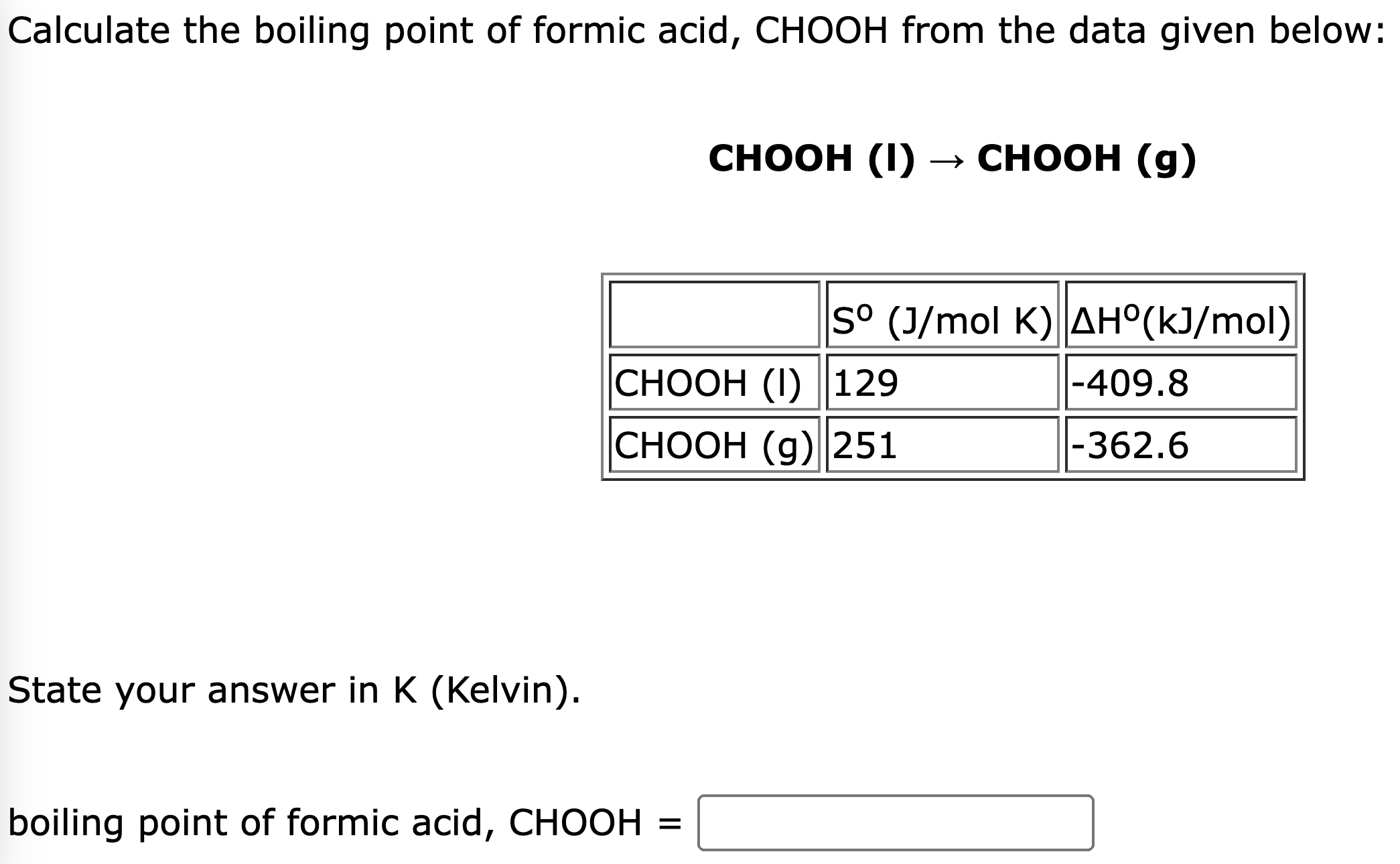 Solved Calculate the boiling point of formic acid, CHOOH | Chegg.com