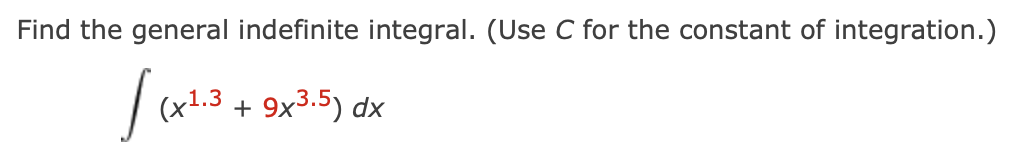 Solved Find the general indefinite integral. (Use C for the | Chegg.com