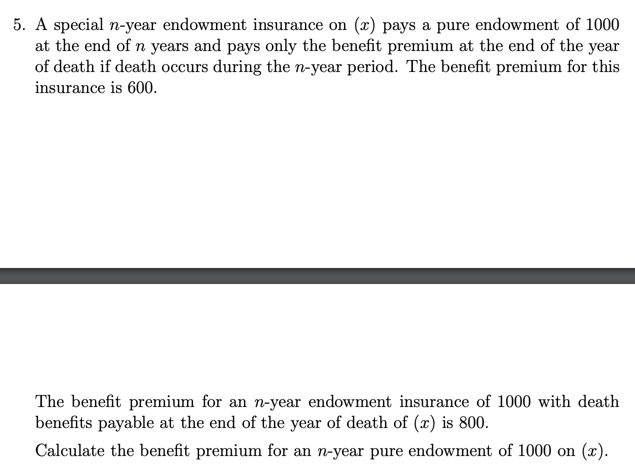 Solved A special n-year endowment insurance on (x) ﻿pays a | Chegg.com