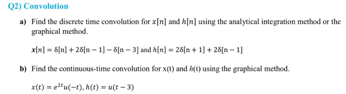 Solved Q2) Convolution a) Find the discrete time convolution | Chegg.com