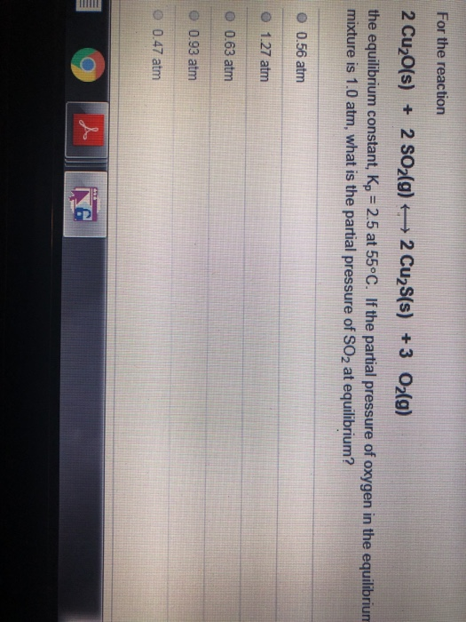 Solved For the reaction 2 Cu2O(s)+ 2 SO2(g) 2 Cu2S(s) +3 | Chegg.com