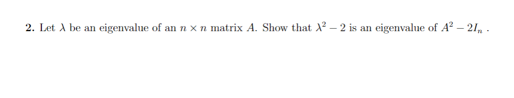 Solved Let λ be an eigenvalue of an n x n matrix A. Show | Chegg.com