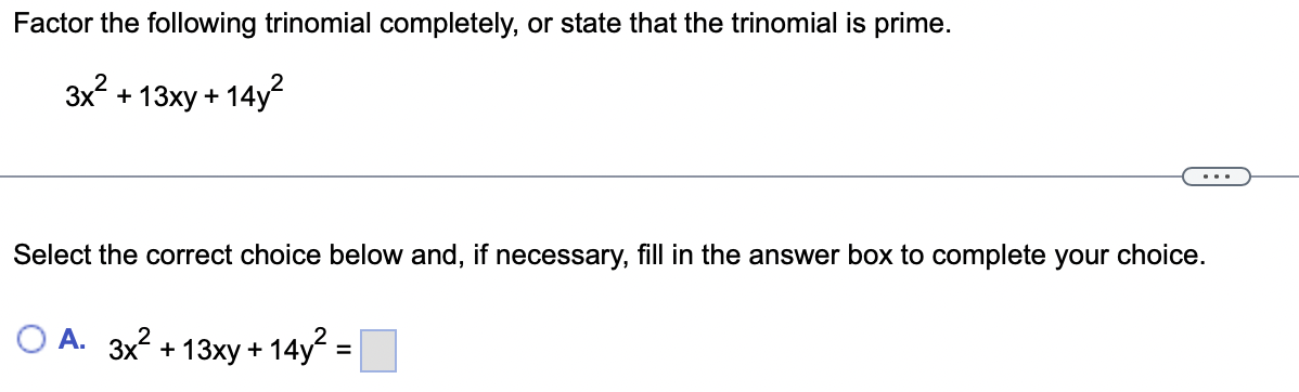 Solved Factor the following trinomial completely, or state | Chegg.com