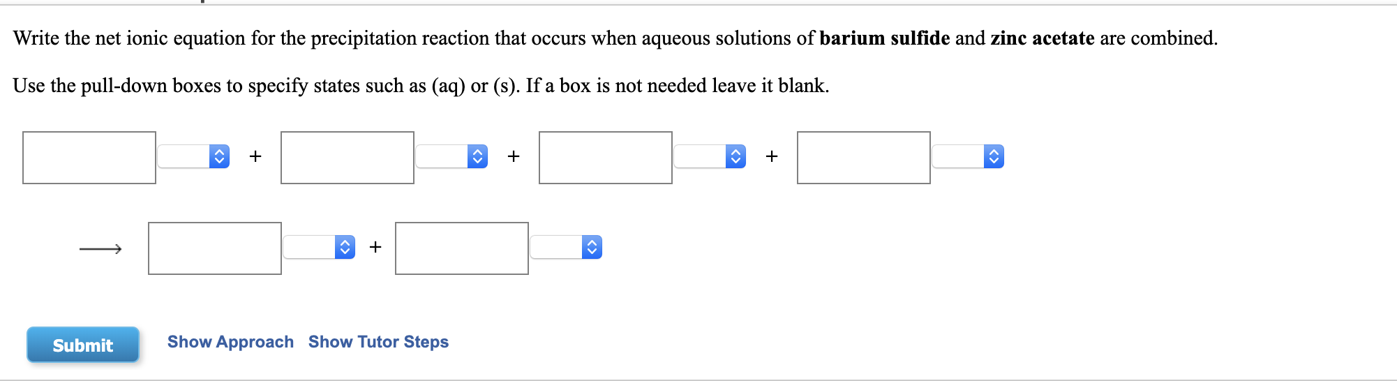 Solved Write The Net Ionic Equation For The Precipitation