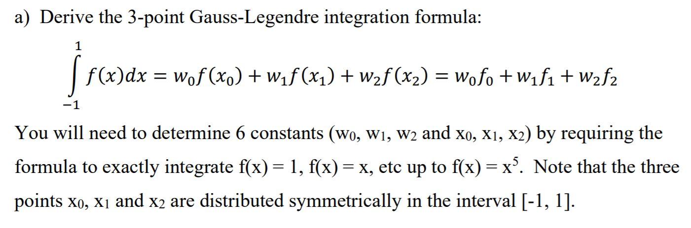 Solved a) Derive the 3-point Gauss-Legendre integration | Chegg.com