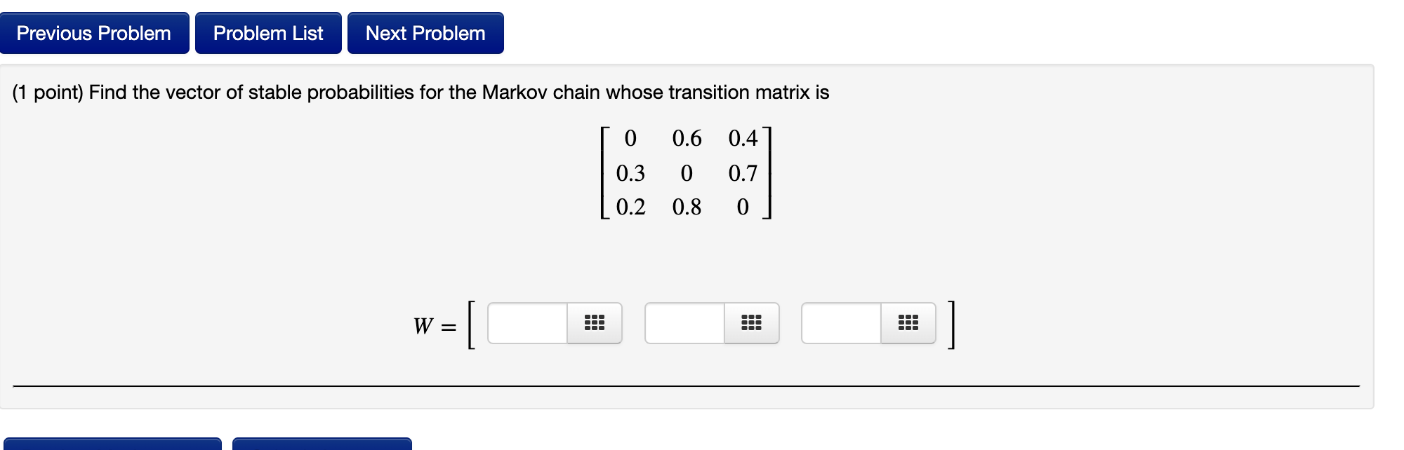 Solved (1 point) Find the vector of stable probabilities for | Chegg.com