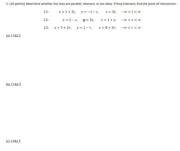 Solved 1. (10 points) Determine whether the lines are | Chegg.com