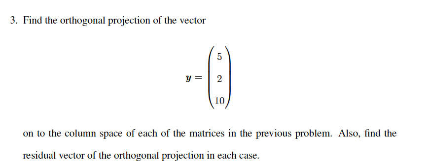 Solved 2. Find the (orthogonal) projection matrix P and the | Chegg.com