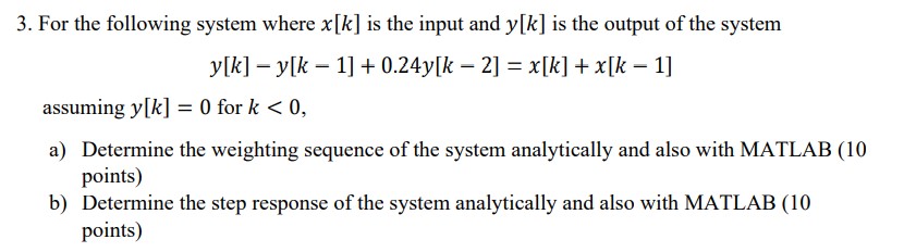 Solved For The Following System Where X[k] Is ﻿the Input And