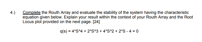 Solved 4.) Complete the Routh Array and evaluate the | Chegg.com