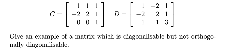 Solved Are these matrices diagonalisable? Justify your | Chegg.com