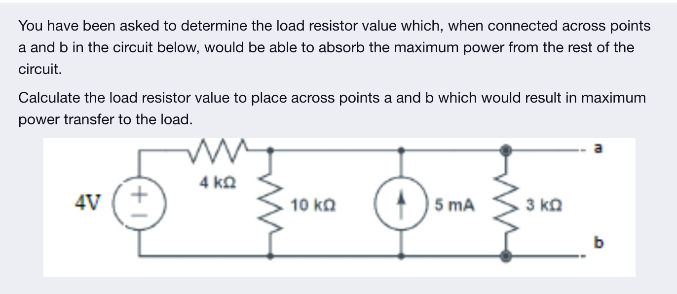 Solved You have been asked to determine the load resistor | Chegg.com