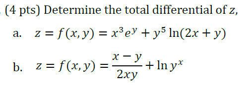 Solved (4 pts) Determine the total differential of z, a. | Chegg.com