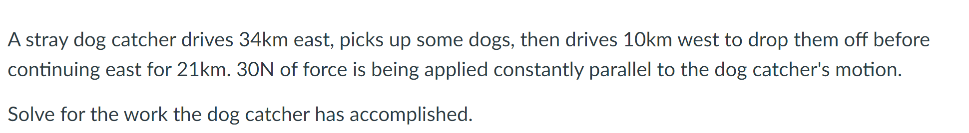 Solved A stray dog catcher drives 34 km east, picks up some | Chegg.com