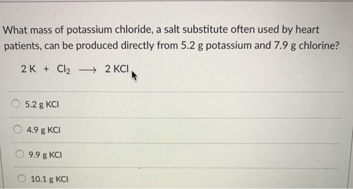 Solved What mass of potassium chloride, a salt substitute | Chegg.com
