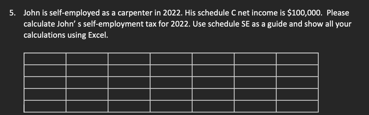 Solved John is self-employed as a carpenter in 2022 . His | Chegg.com