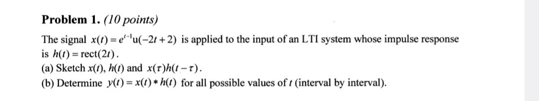 Solved Problem 1. (10 points) The signal x(t)=et−1u(−2t+2) | Chegg.com