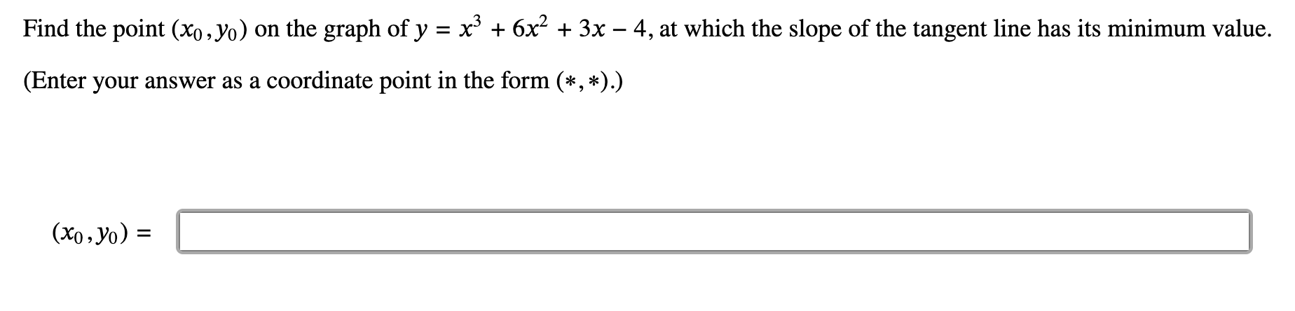 Solved Find the point (x0,y0) on the graph of y=x3+6x2+3x−4, | Chegg.com