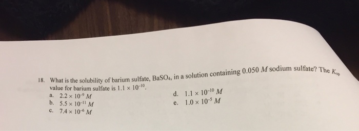 Solved What is the solubility of barium sulfate. BaSO_4. in | Chegg.com