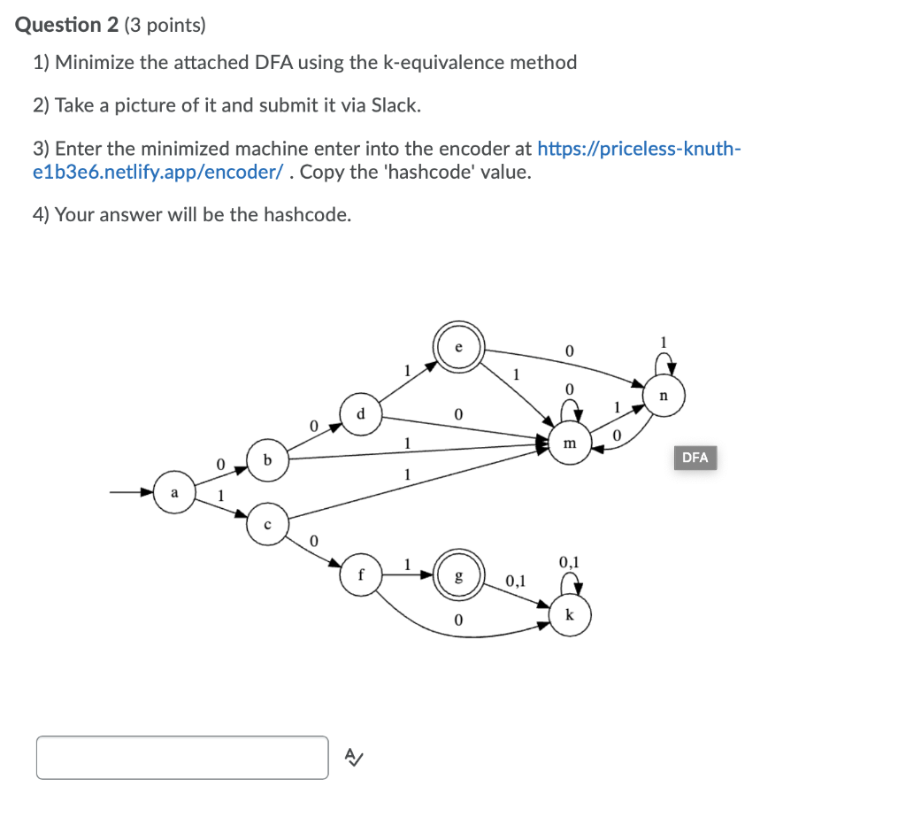 Solved Question 2 (3 points) 1) Minimize the attached DFA | Chegg.com