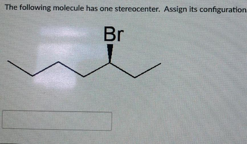 Solved The following molecule has one stereocenter. Assign | Chegg.com