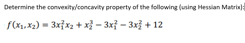 Solved Determine the convexity/concavity property of the | Chegg.com