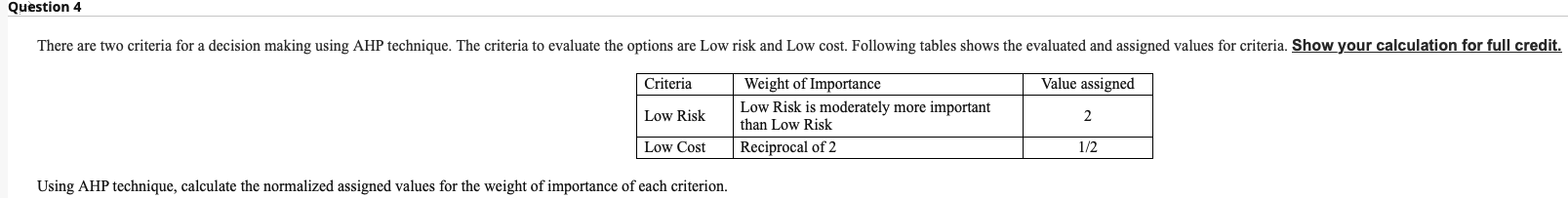Solved Question 4 \begin{tabular}{|l|l|c|} \hline Criteria & | Chegg.com