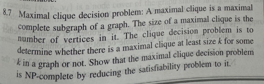 Solved 8.7 ﻿Maximal clique decision problem: A maximal | Chegg.com