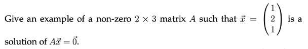 Solved Give an example of a non-zero 2×3 matrix A such that | Chegg.com