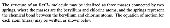 Solved The structure of an BeCl, molecule may be idealized | Chegg.com