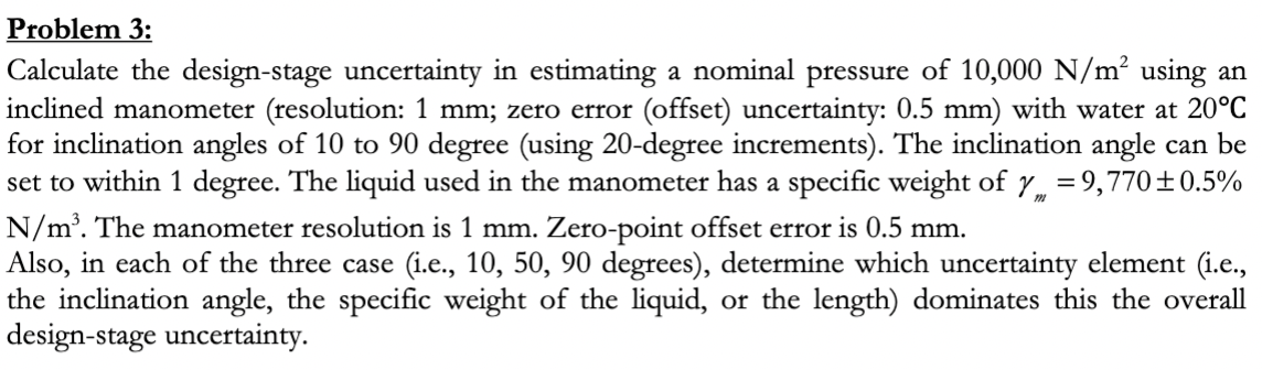 Solved Problem 3: Calculate the design-stage uncertainty in | Chegg.com