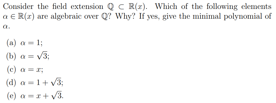 Solved Consider the field extension Q⊂R(x). Which of the | Chegg.com