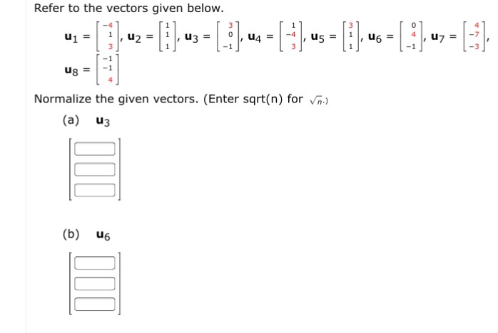 Solved Refer to the vectors given below. 4 -3 u81 Normalize | Chegg.com